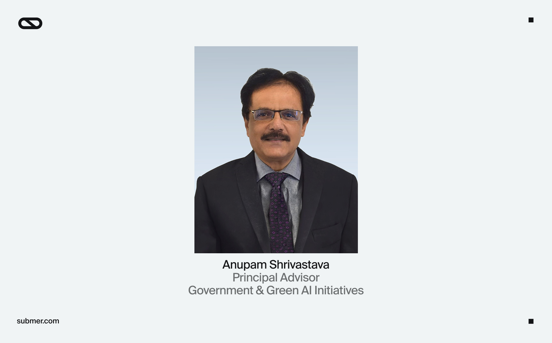 Submer appoints former BSNL Chairman Anupam Shrivastava as Principal ...